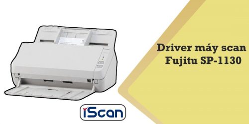 Driver và phần mềm máy scan Fujitsu SP-1130 | iScan.vn