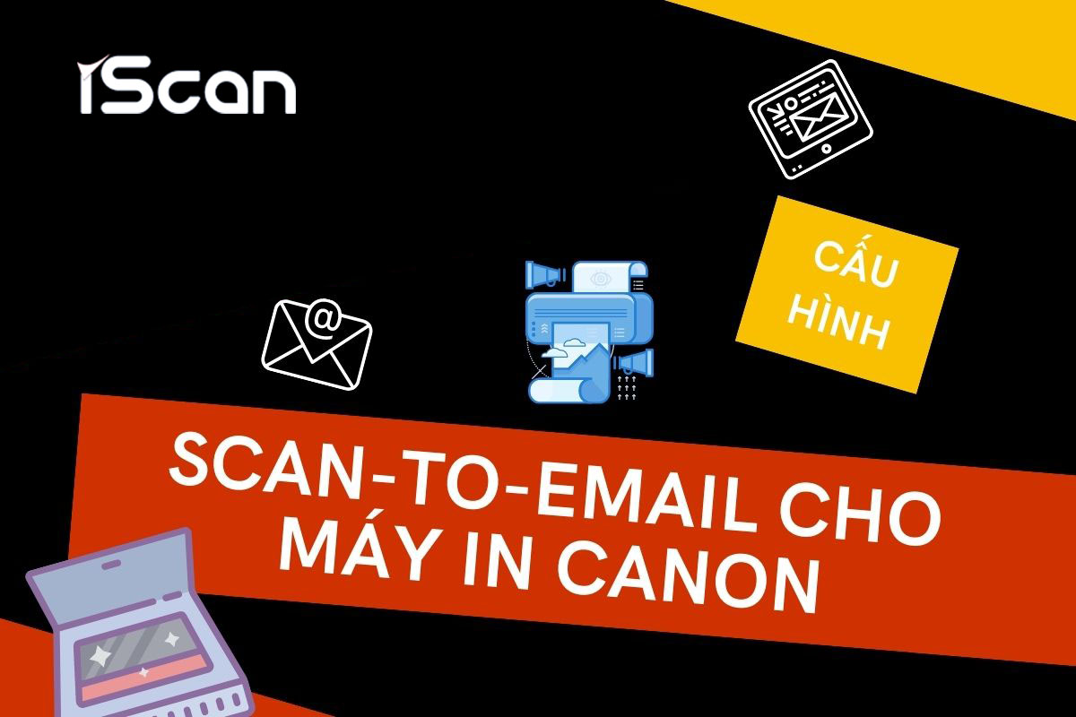 Hướng dẫn cài đặt Scan to Email cho máy in đa năng Canon | iScan.vn